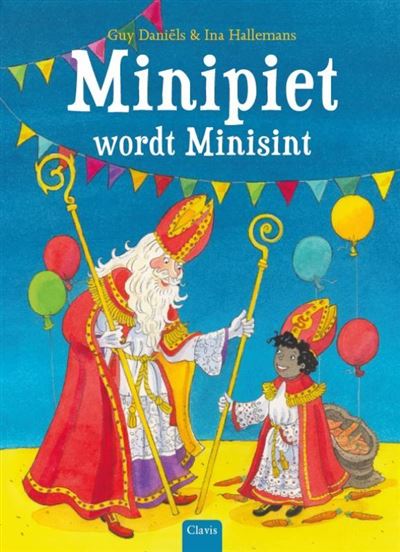 Minipiet wordt Minisint - cartonné - Guy Daniels, Ina Hallemans - Achat ...