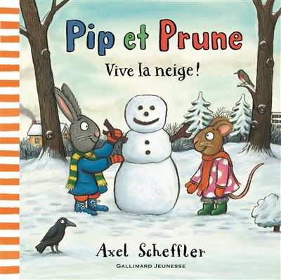Pip et Prune - Pip et Prune : Vive la neige ! - Axel Scheffler ...