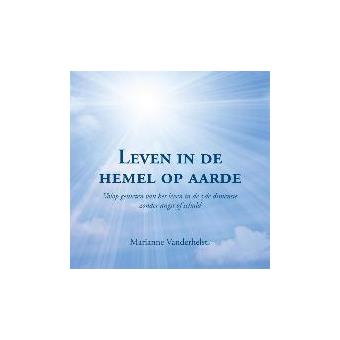Leven in de hemel op aarde - broché - Marianne Vanderhelst - Achat ...