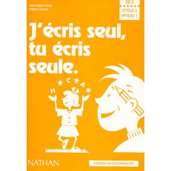 J'ecris seul, tu ecris seule ce2 cycle 3 niveau 2 fichier autocorrectif ...