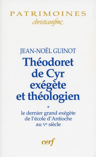 Théodoret de Cyr exégète et théologien, 1 Théodoret de Cyr exégète et ...