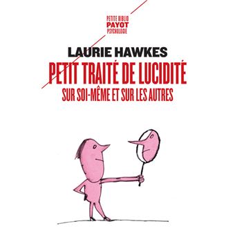 Petit traité de lucidité sur soi-même et sur les autres - Poche ...