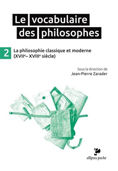 Le Vocabulaire des philosophes - la philosophie classique et moderne ...