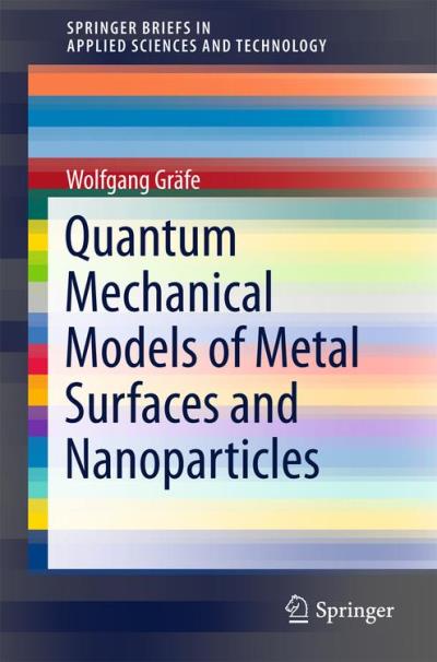 Quantum mechanical models of metal surfaces and nanoparticle - Poche - Wolfgang Gräfe - Achat ...