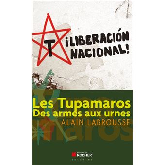 Les Tupamaros Des armes aux urnes - broché - Alain Labrousse - Achat ...