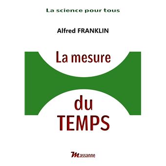 La mesure du Temps - broché - Alfred Franklin - Achat Livre ou ebook | fnac