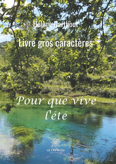 Pour que vive l'été - Livre gros caractères - broché - Hélène Darthout ...