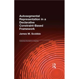 Autosegmental Representation in a Declarative Constraint-Based Framework - ebook (ePub) - James ...