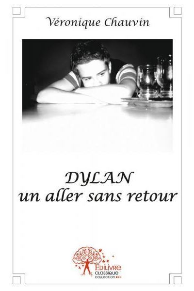 Dylan un aller sans retour - broché - Véronique Chauvin - Achat Livre ...