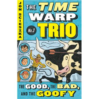 TIME WARP TRIO - Tome 3 - The Good - the Bad - and the Goofy #3 - Jon ...