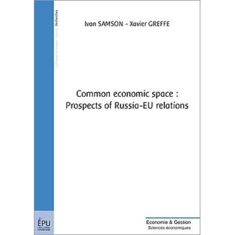 Common economic space : prospects of russia-eu relations Prospects of ...
