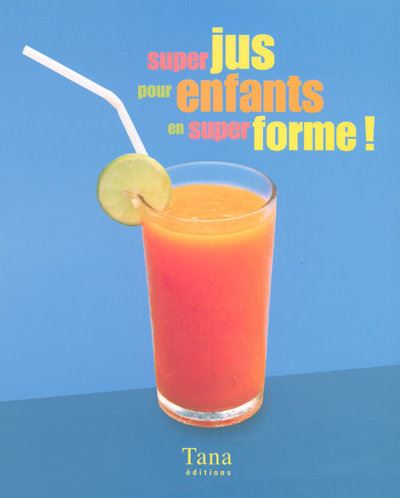 Super jus pour enfants en super forme ! - broché - Michael Van Straten ...