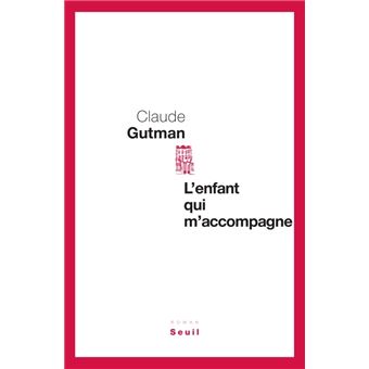 L'enfant qui m'accompagne - broché - Claude Gutman - Achat Livre | fnac