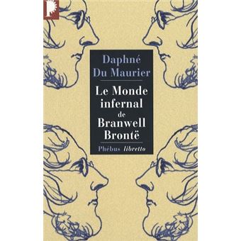 Le monde infernal de branwell bronte - broché - Daphné Du Maurier ...