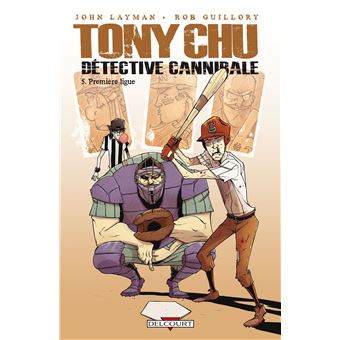 Tony Chu - Détective Cannibale - Première ligue Tome 05 - Tony Chu ...