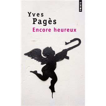 Encore heureux - Poche - Yves Pagès - Achat Livre | fnac