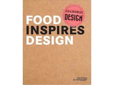 Grandma's Design: Food Inspires Design Collectif - cartonné - Francesca ...