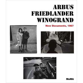 Arbus, Friedlander, Winogrand New Documents, 1967 - relié - Sarah ...