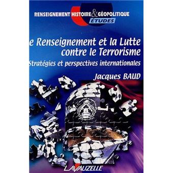 Le Renseignement et la Lutte contre le Terrorisme Stratégies et perspectives internationales ...
