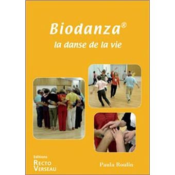 Biodanza - La danse de la vie - broché - Paula Roulin - Achat Livre | fnac