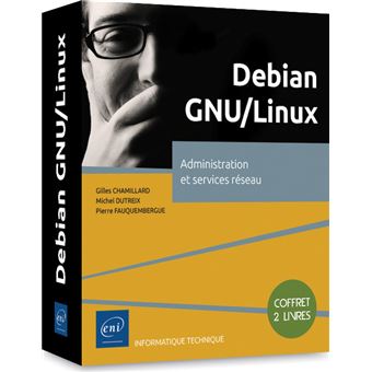 Debian GNU/Linux - Coffret de 2 livres : Administration et services réseau Coffret 2 Volumes ...