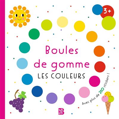 Boules de gomme - Les couleurs + de 250 stickers - broché - Collectif ...