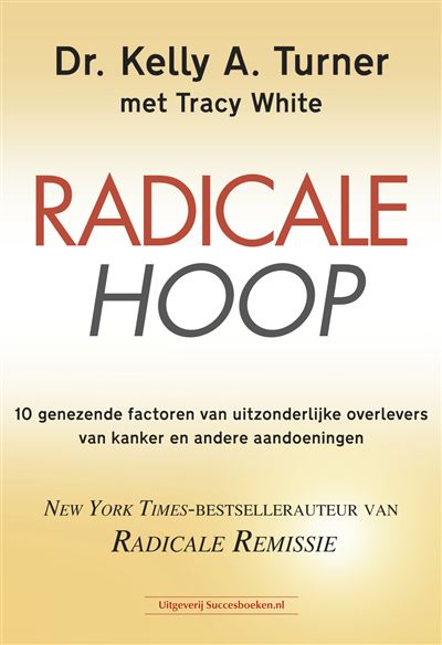 Radicale hoop 10 genezende factoren van uitzonderlijke overlevers van ...