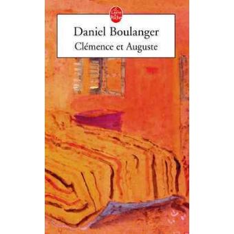 Clémence et Auguste - Poche - Daniel Boulanger - Achat Livre | fnac