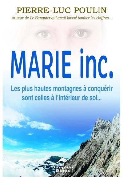 Marie inc. - Les plus hautes montagnes à conquérir sont celles à l ...