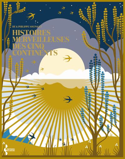 Histoires merveilleuses des cinq continents - broché - Ré Soupault, Philippe Soupault, Charlotte ...