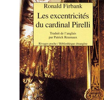 Les Excentricités du cardinal Pirelli - Poche - Ronald Firbank, Patrick ...