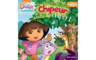 Dora L'Exploratrice - Chipeur arrête de chiper ! - Collectif - broché ...