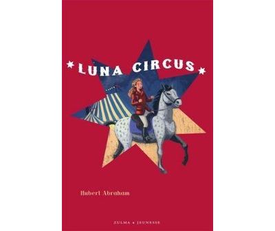 Luna Circus - Coffret 3 volumes - Coffret Luna circus (3 volumes ...