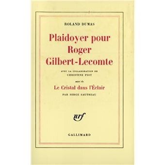 Plaidoyer pour Roger Gilbert-Lecomte - Roland Dumas - Achat Livre | fnac
