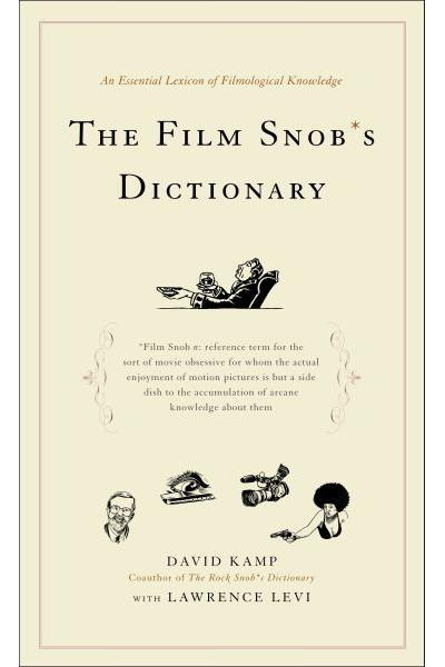 The Film Snob's Dictionary - broché - Inconnus - Achat Livre | fnac