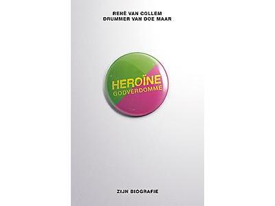 Heroïne godverdomme René van Collem, drummer van Doe Maar : zijn ...