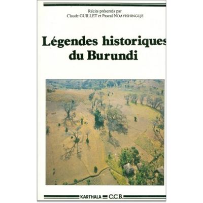 Légendes historiques du Burundi : les multiples visages du roi Ntare ...