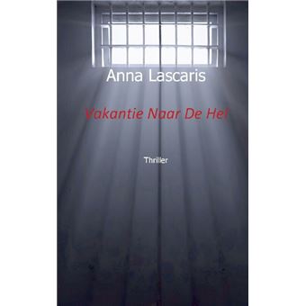 Vakantie naar de hel - broché - Anna Lascaris - Achat Livre | fnac