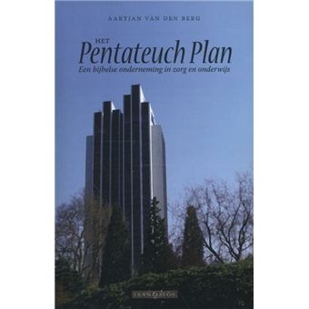 Het Pentateuch plan een bijbelse onderneming in zorg en onderwijs ...