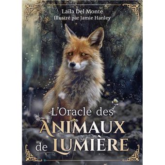 L'ORACLE DES ANIMAUX DE LUMIERE - Laila Del Monte, Jamie Hanley, Boek ...