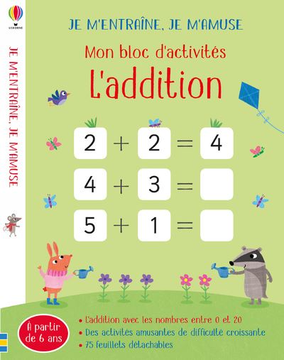 L'addition - Mon bloc d'activités - Je m'entraîne, je m'amuse - broché ...