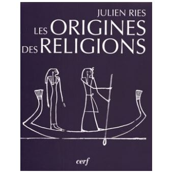 Les origines des religions - broché - Julien Ries - Achat Livre | fnac