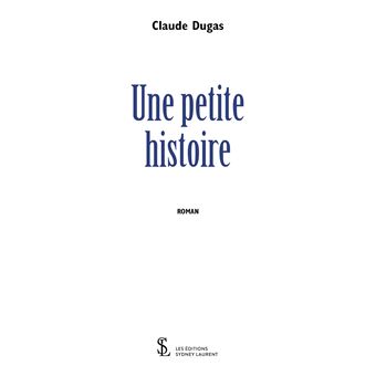 Une petite histoire - broché - Claude Dugas - Achat Livre | fnac