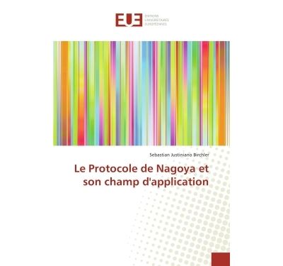 Le Protocole de Nagoya et son champ d'application - broché - Sebastian ...
