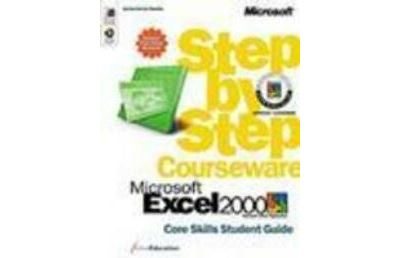 Microsoft Excel 2000 Step by Step Courseware Core Skills Student Guide, Step by Step Courseware ...