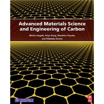 Advanced materials science and engineering of carbon - relié - Michio ...