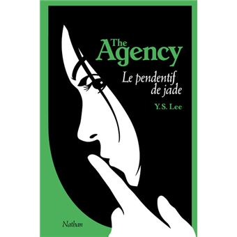 The Agency - Tome 1 - The Agency 1: Le Pendentif de jade - Y.S. Lee ...
