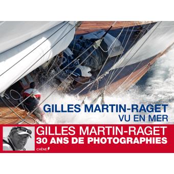 Gilles Martin-Raget, vu en mer - relié - Gilles Martin-Raget - Achat ...