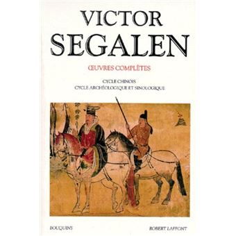 Victor Segalen - tome 2 - Oeuvres complètes Tome 2 Cycle chinois Tome ...