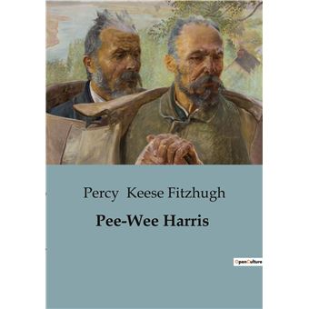 Pee-Wee Harris - broché - Percy Keese Fitzhugh - Achat Livre | fnac